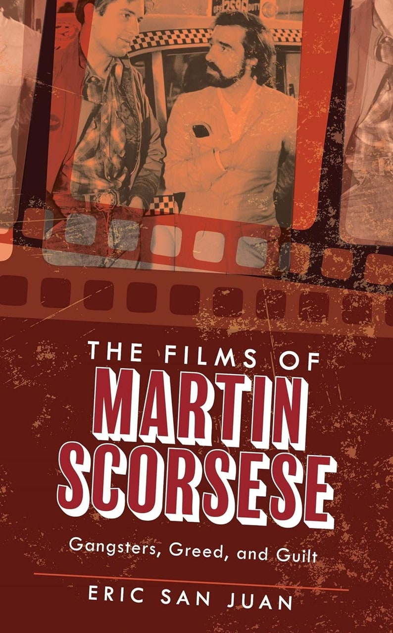 The Films of Martin Scorsese: Gangsters, Greed, and Guilt, Digital ...