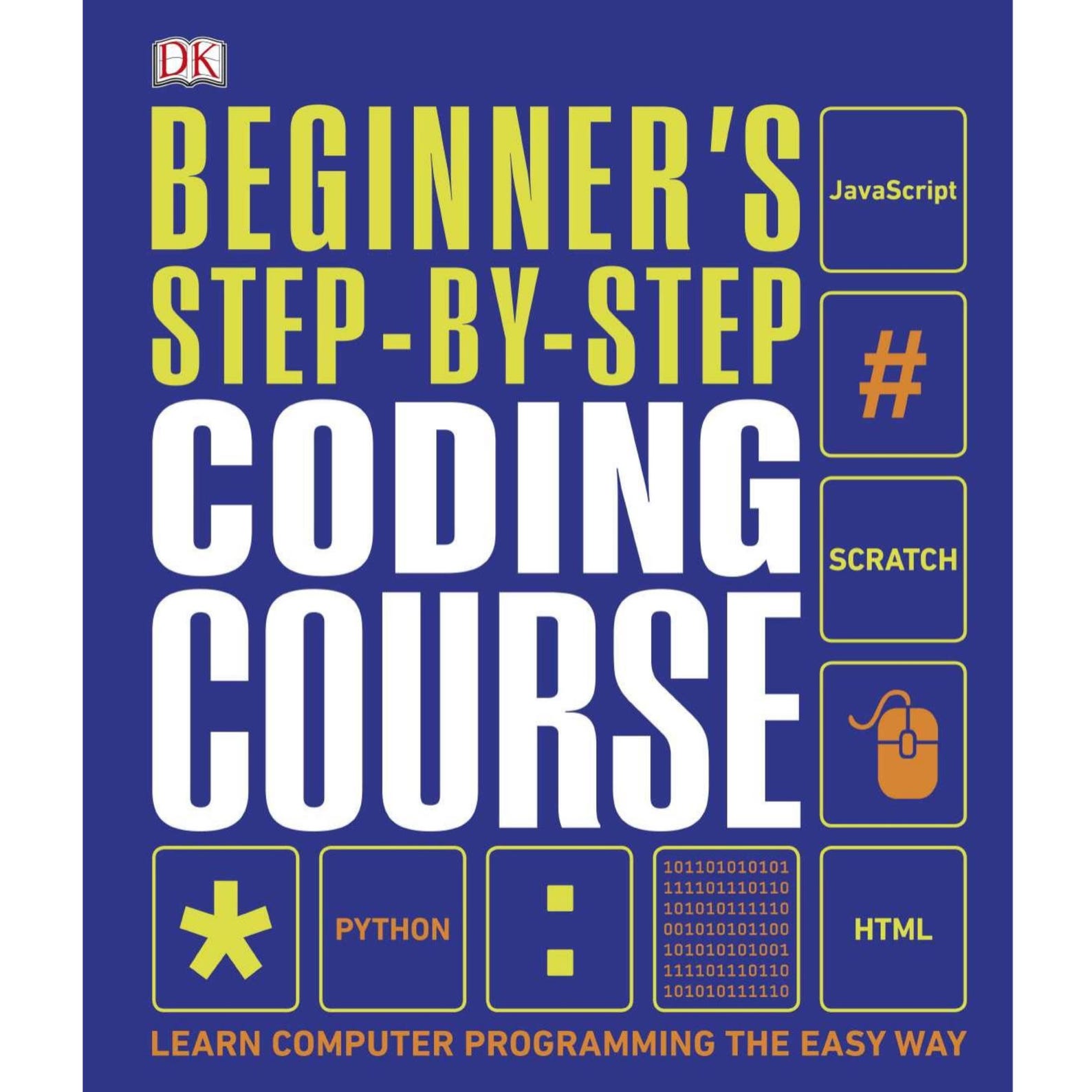 Beginners Step By Step Coding Course Learn Computer Programming The Easy Way Learn To Code