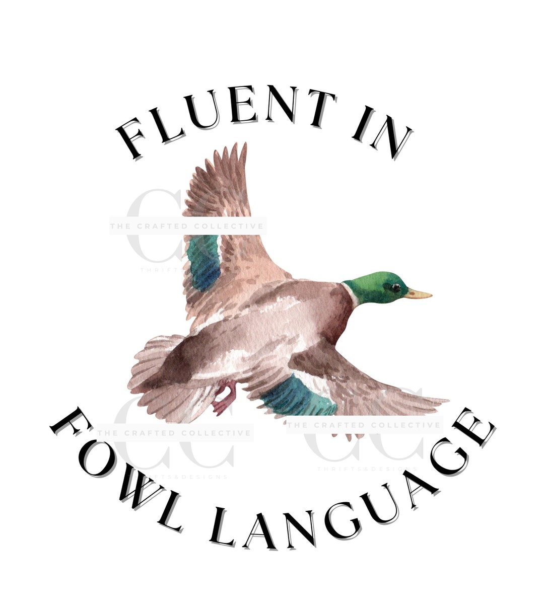 Fluent in Fowl Language Trendy PNG Design Digital Download, Duck ...
