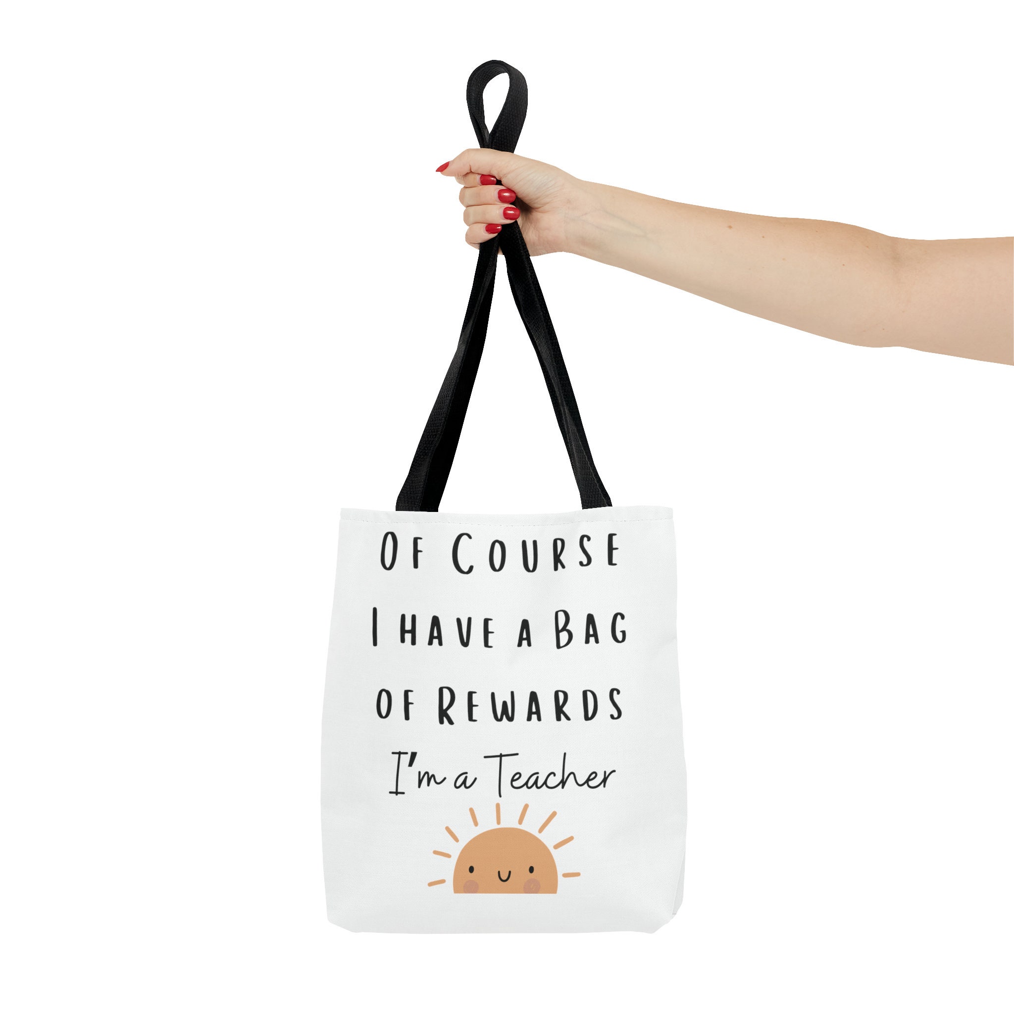 Funny Teacher Tote Bag- of Course I Have a Bag of Rewards Cute Tote for ...