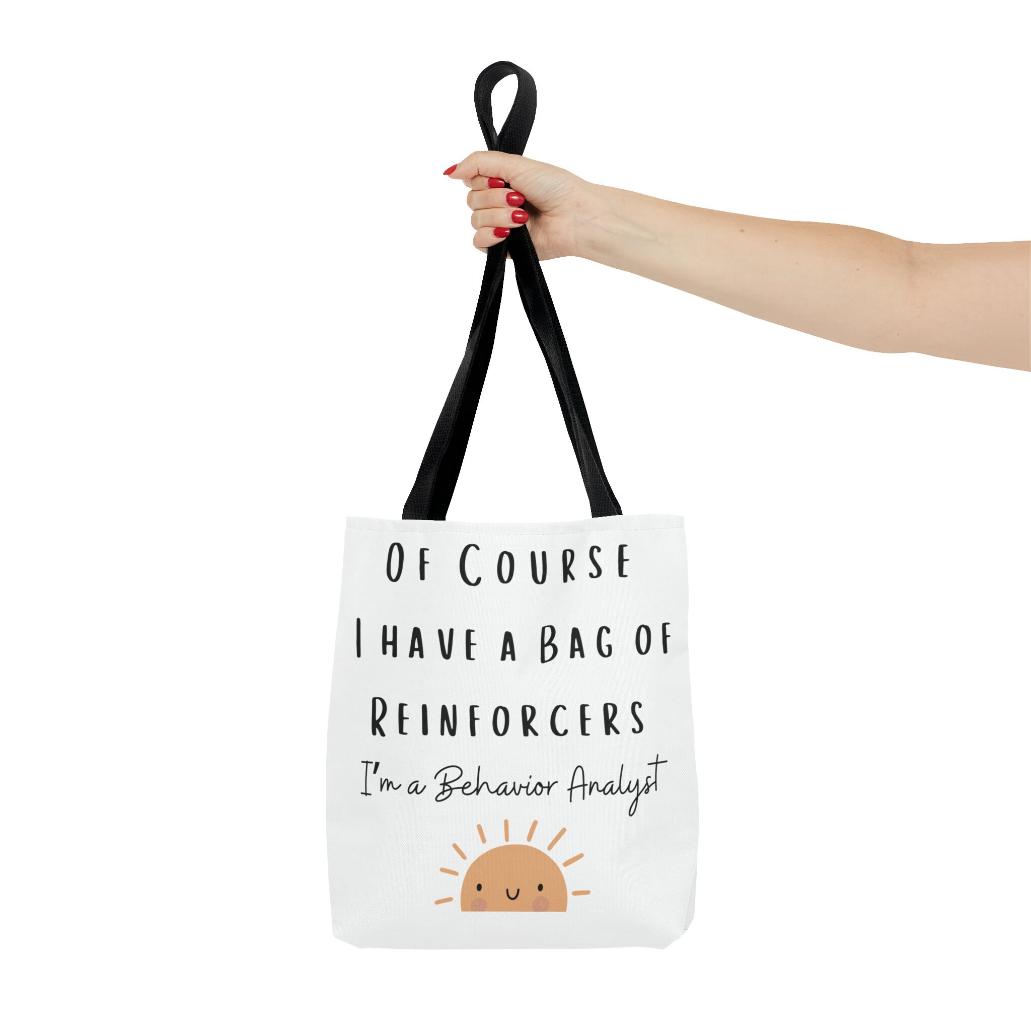 Funny BCBA Tote Bag: of Course I Have a Bag of Reinforcers Perfect Gift ...