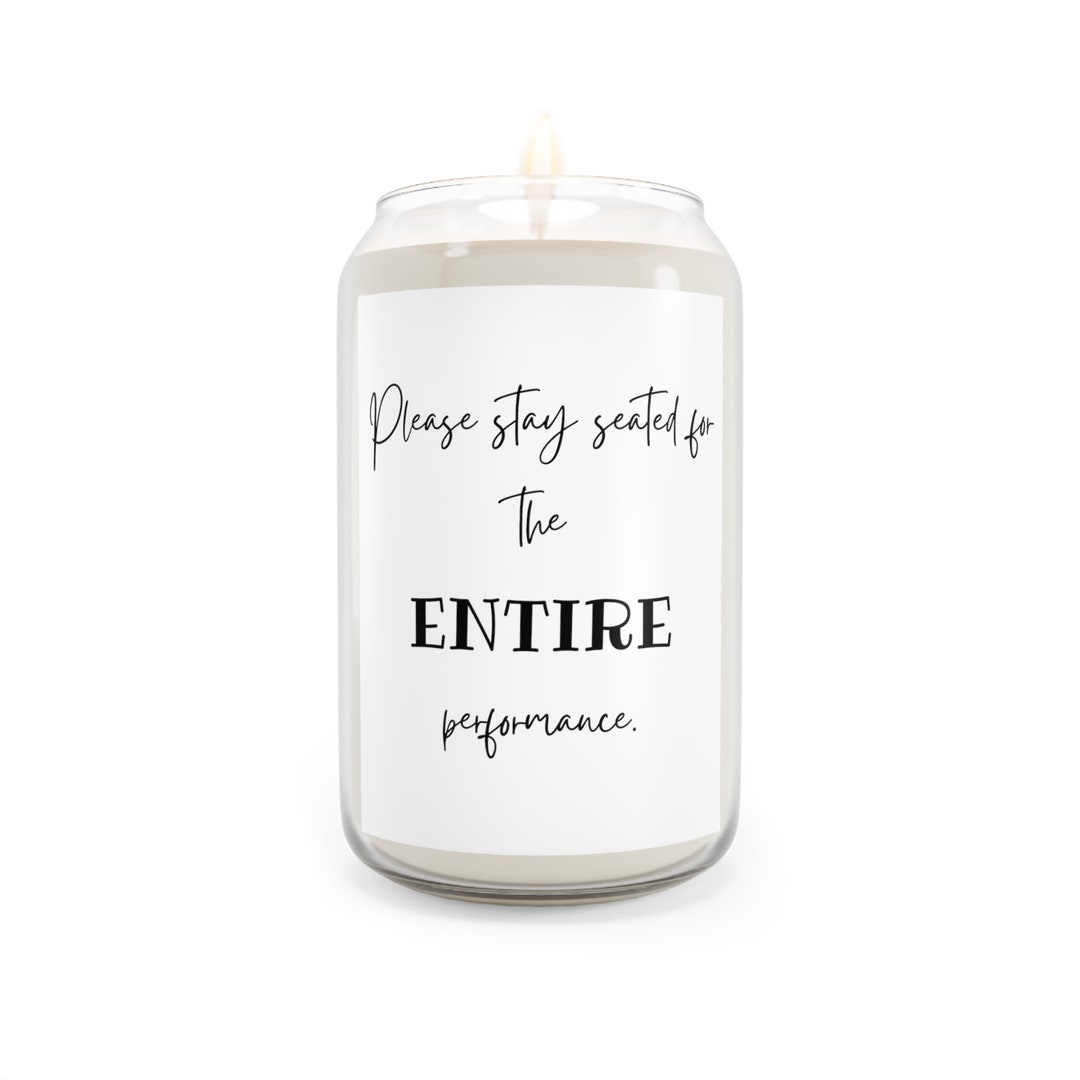Potty Humor Candle - Please Stay Seated for the Entire Performance - Etsy