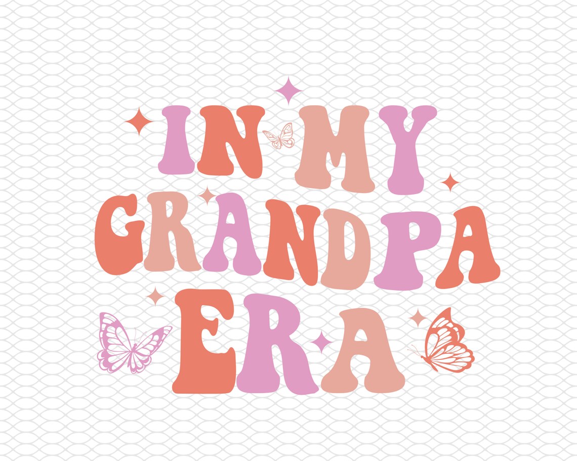 In My Grandpa Era SVG, PNG, PDF, Grandpa Shirt Svg, Trendy Gift for ...