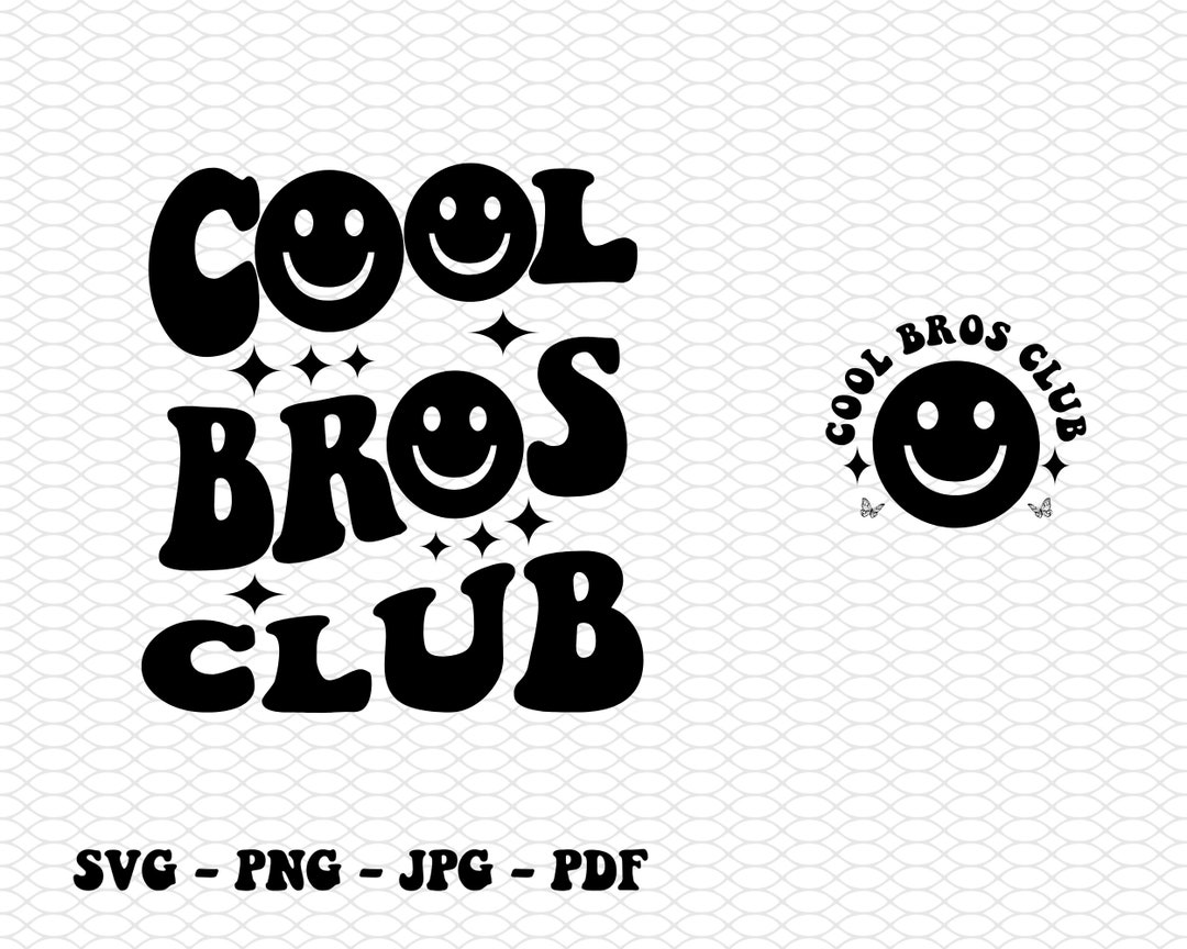 Cool Bros Club SVG, Cool Brothers Club PNG, Brothers Svg, Brothers ...