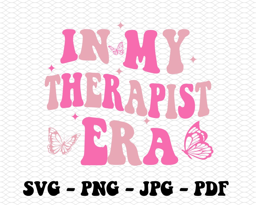In My Therapist Era Png Therapy Png Counseling Png Ts For Therapist Therapist T Funny