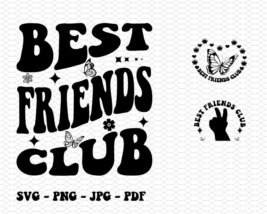 Best Friends Club SVG, Cool Best Friends Club PNG, Best Friends Svg ...
