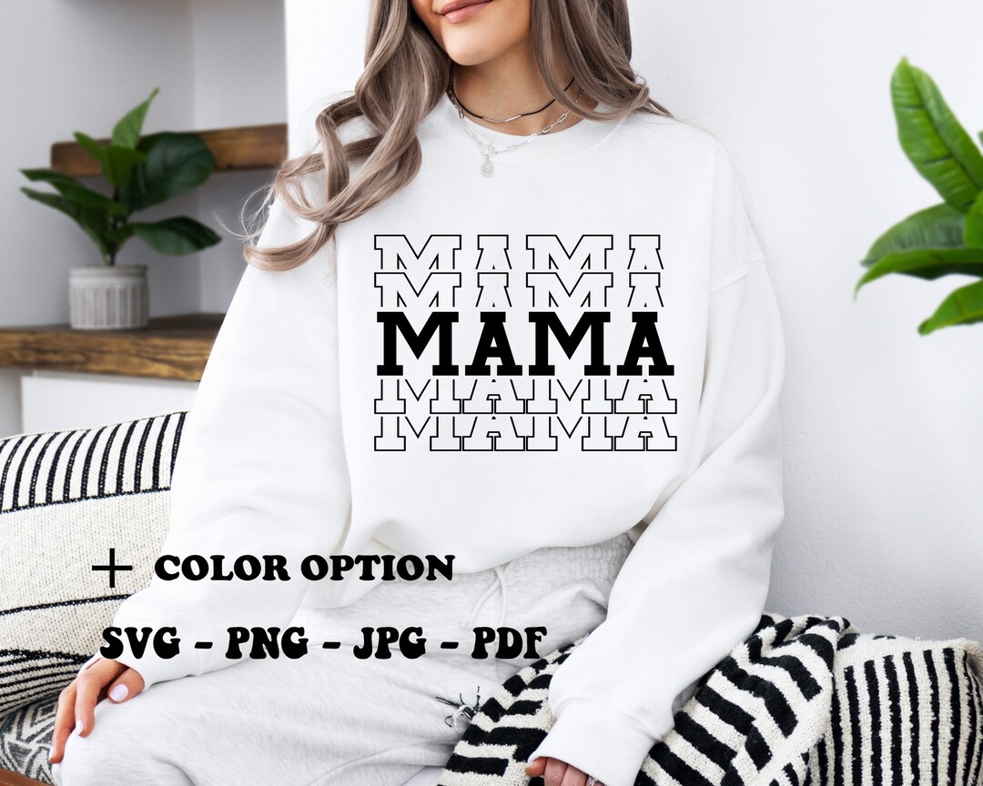 Mama Png, Mama SVG, Stacked Mama Svg,png, Mama Mode Svg, Mama Shirt ...