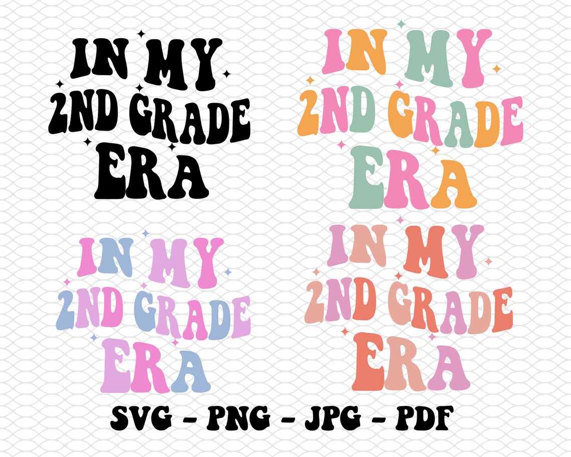 In My 2nd Grade Era Svg,png,second Grade Era Svg,second Grade Png,back ...