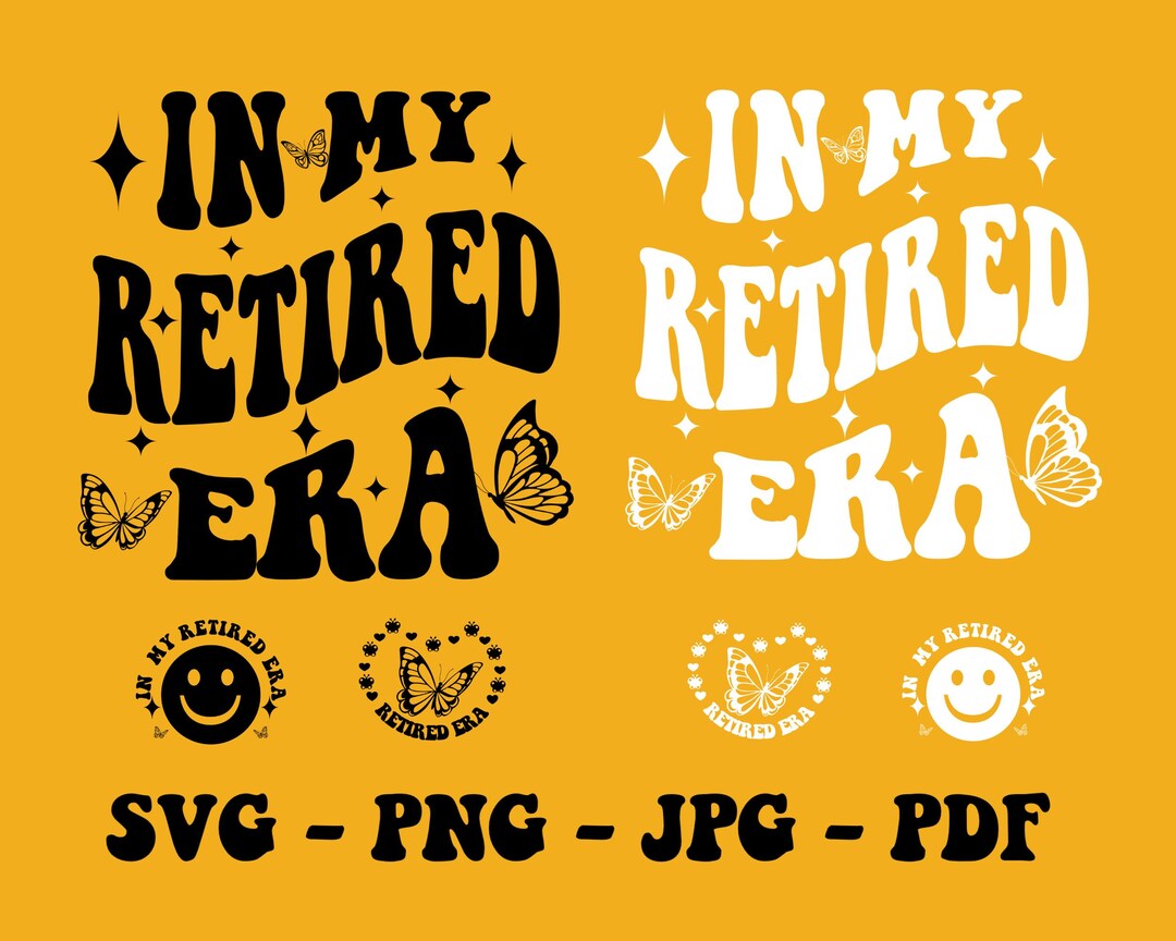 In My Retired Era Svg, Png,jpeg,pdf,retired Shirt Png,retired Svg ...