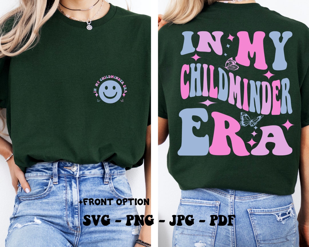 In My Childminder Era Svg Png, Nanny Svg, Childminder Shirt Png Svg ...