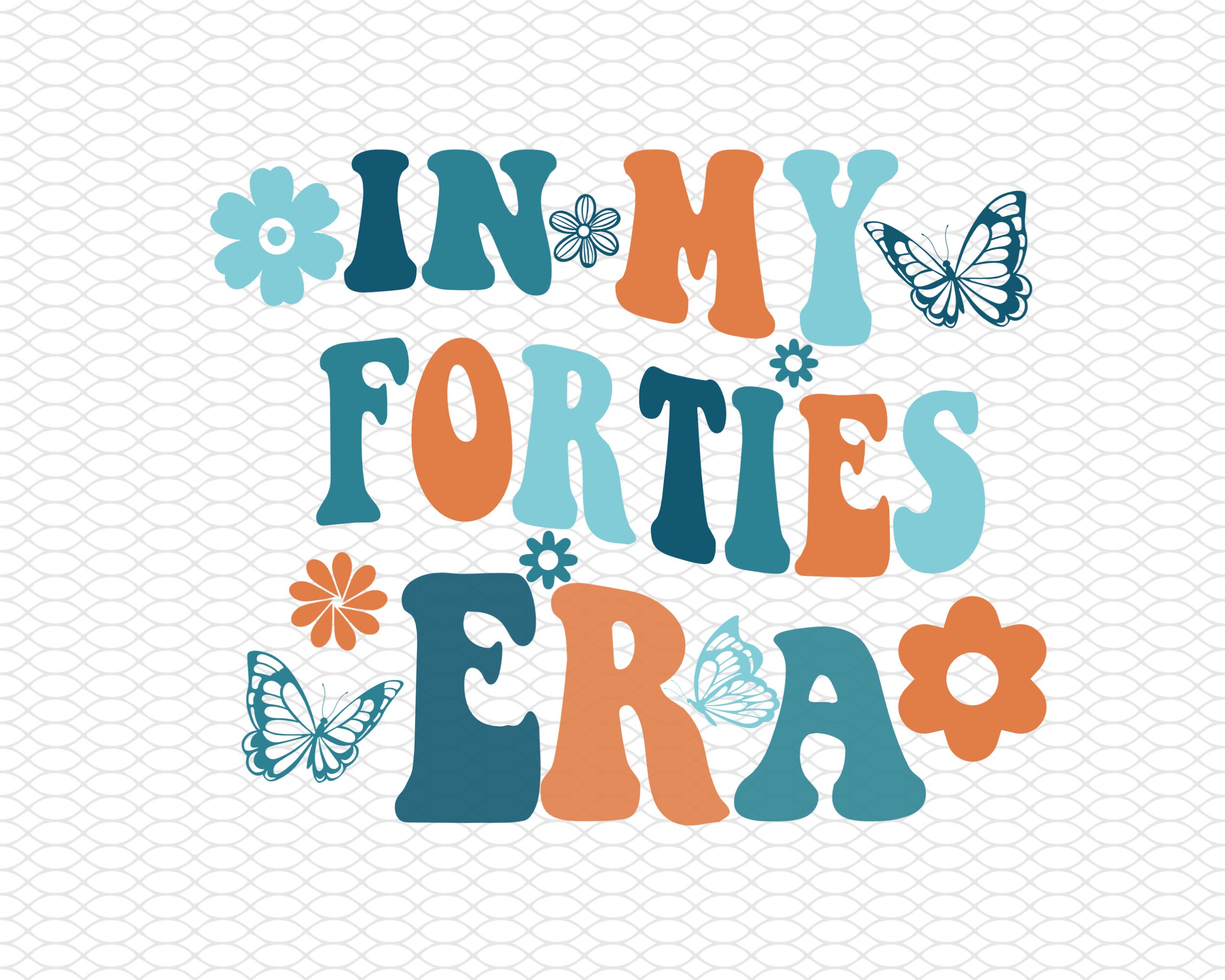 In My Forties Era Svg, in My Forties Png, 40th Birthday Svg, 40th ...