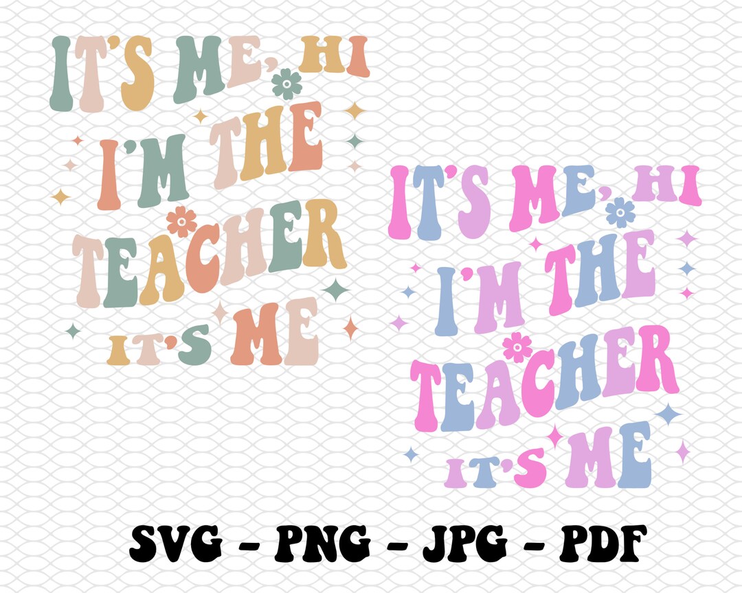 It's Me, Hi, I'm the Teacher It's Me Svg Png, I'm the Teacher Retro ...