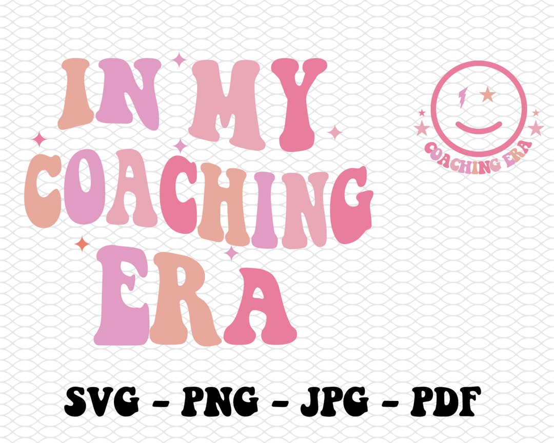 In My Coaching Era SVG PNG | Coaching SVG Png,coaching Shirt Png, Coaching Era Svg, Coach Life ...