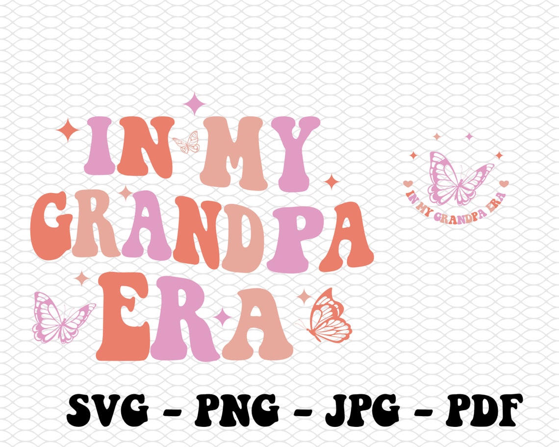 In My Grandpa Era SVG, PNG, PDF, Grandpa Shirt Svg, Trendy Gift for ...