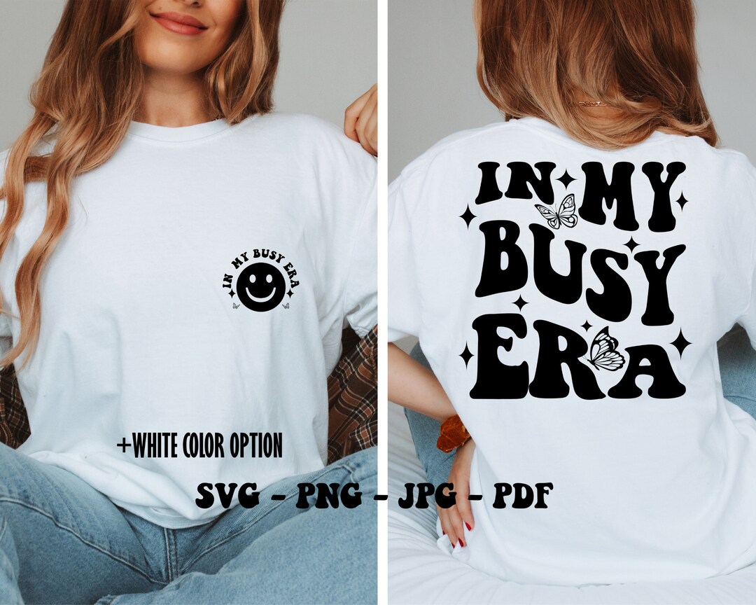 In My Busy Era Svg, Busy Era Png, Busy Season Shirt Svg, Funny Shirt ...