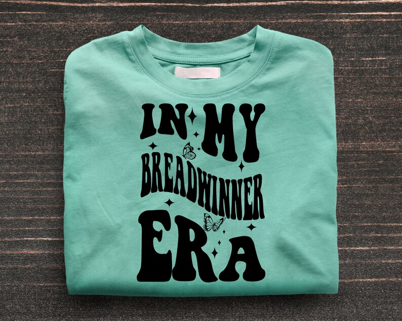 In My Breadwinner Era SVG PNG, Breadwinner Era SVG Png,breadwinner ...