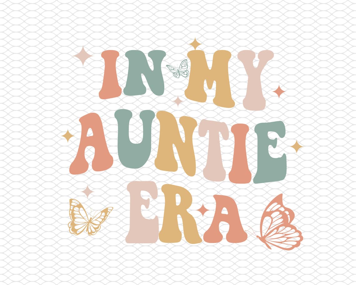 In My Auntie Era SVG, Aunt Svg, Auntie Svg, Auntie Era Svg, Aunt Era ...