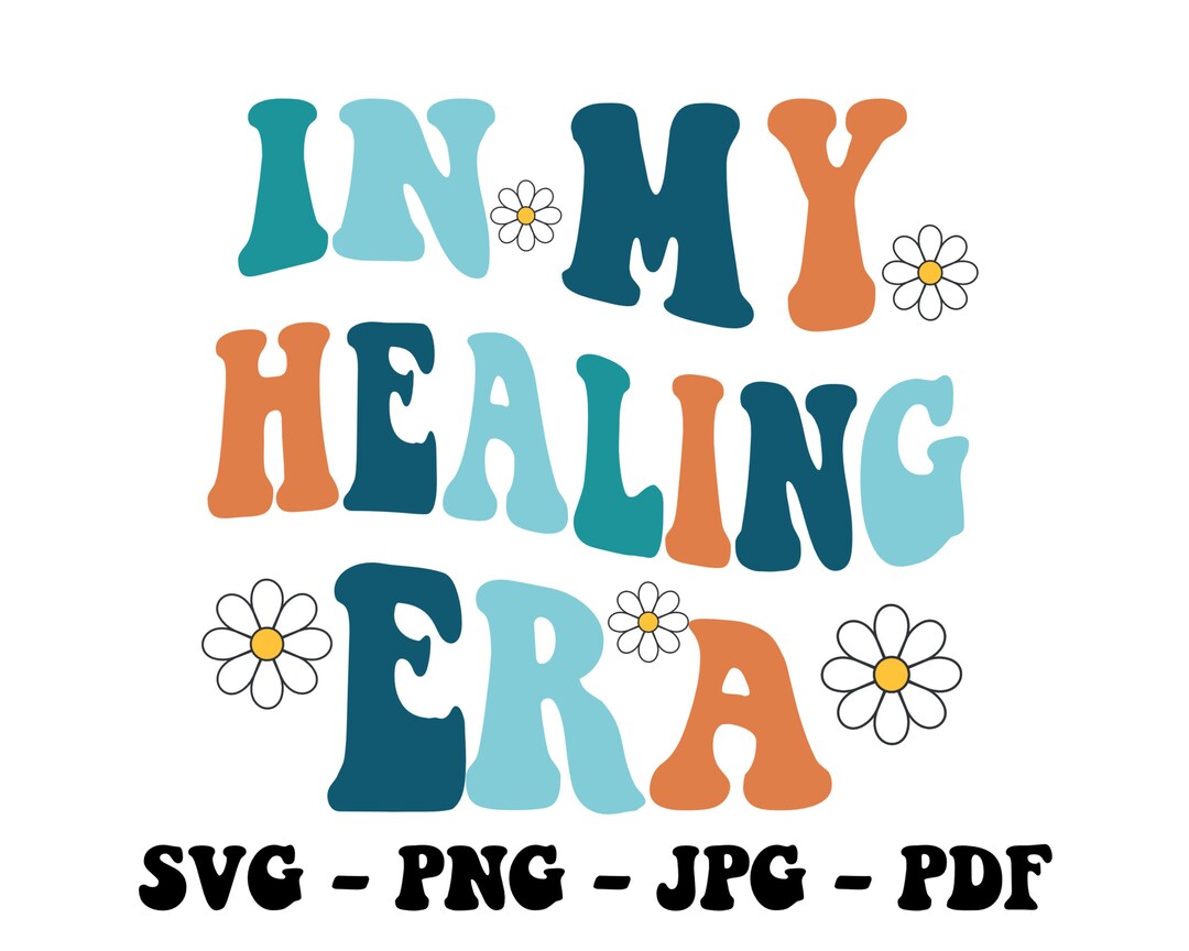 In My Healing Era SVG, PNG, PDF, Healing Shirt Png, Healing Era Svg ...