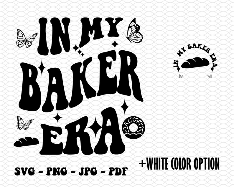 In My Baker Era Svg, in My Baker Era Png, in My Baker Era, Baker Png ...
