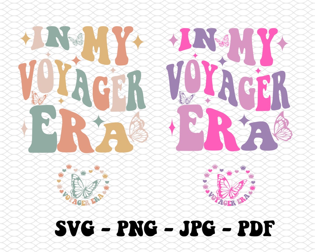 In My Voyager Era Svg, Voyager Png, Tourism Svg, Traveler Shirt Svg ...