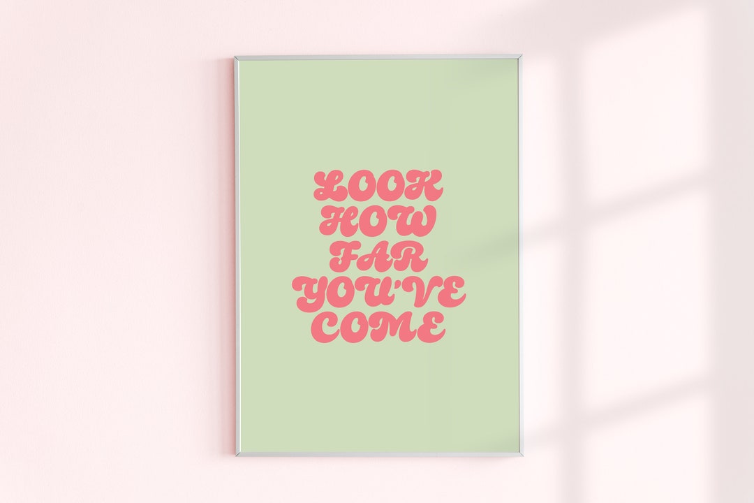 Look How Far You Have Come, Digital Print, Pastel Poster, Affirmation ...