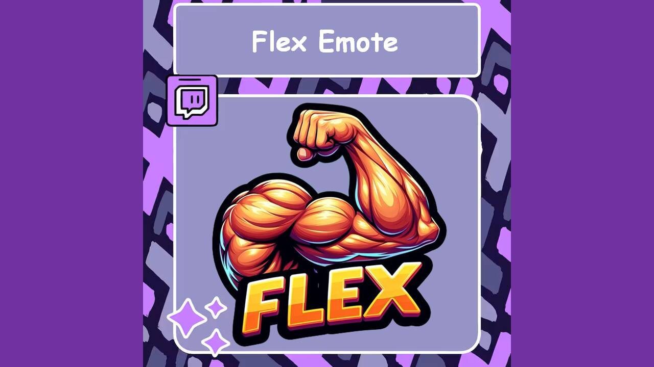 Flex Emote, Twitch Emote, Youtube Emote, Discord Emote, Community Emote ...