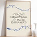 It's Only Embarrassing If You're Embarrassed Print, Motivational Quote ...