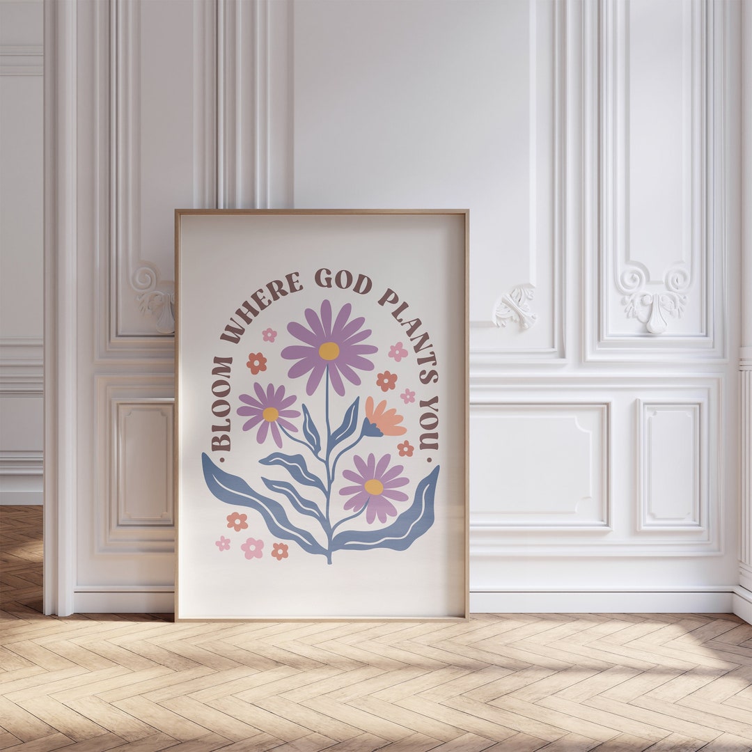 Bloom Where God Plants You Print, Retro Christian Prints, Trendy Bible ...