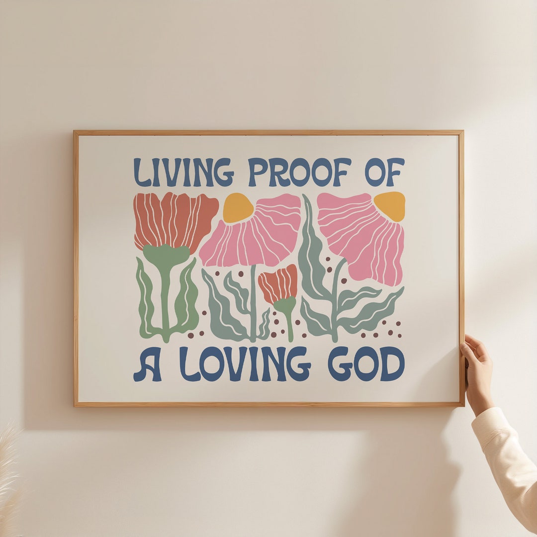 Living Proof of Loving God Print, Floral Christian Wall Art (digital ...