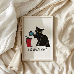 I Do What I Want Print, Funny Cat Print, Black Cat Art, Cat Lover Gift ...