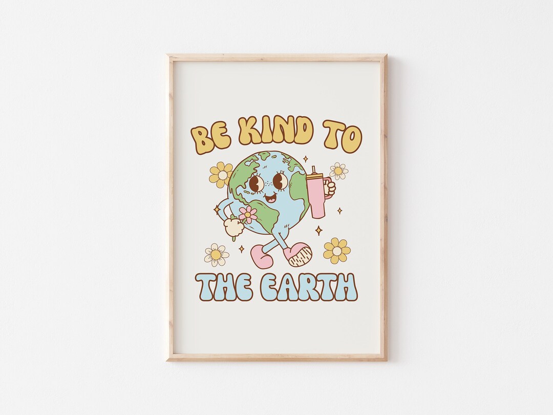 Be Kind to the Earth, Groovy Earth Day PRINTABLE Art, Planet Earth ...