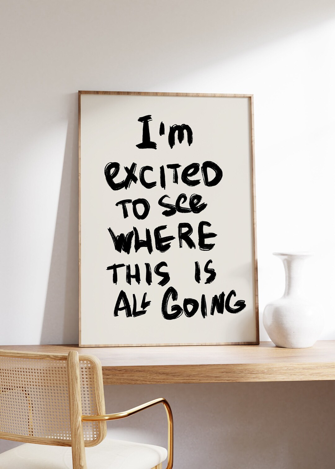 I'm Excited to See Where This is All Going Print, Modern Typography ...