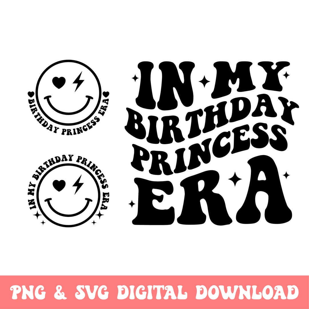 In My Birthday Princess Era Svg Png, Birthday Girl Svg Png, Retro ...