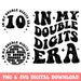 In My Double Digits Era Svg Png, Double Digits Svg Png Shirt, Double ...