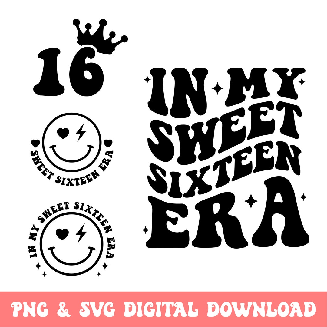 In My Sweet Sixteen Era Svg Png, Sweet 16 SVG, 16th Birthday Shirt Svg ...