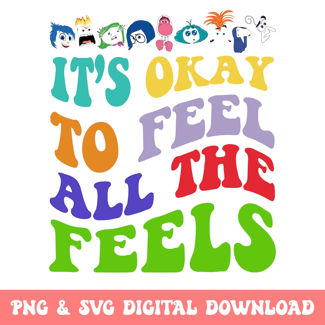 Inside Out 2 Png Svg, Cricut, It's Okay to Feel All the Feels Png, Svg ...
