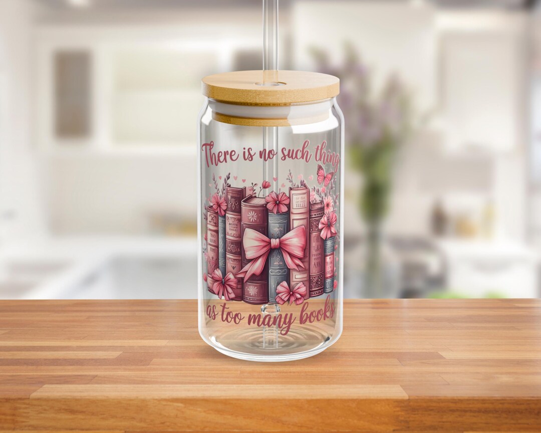 There is No Such Thing as Too Many Books Iced Coffee Glass Cup, Bookish ...
