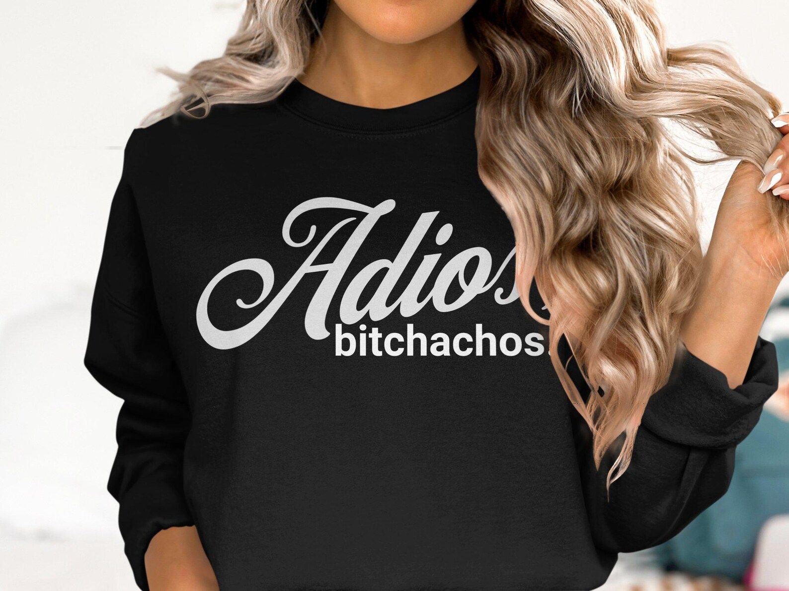 Funny Adios Bitchachos Sweatshirt, Cute and Sassy Goodbye Pullover ...