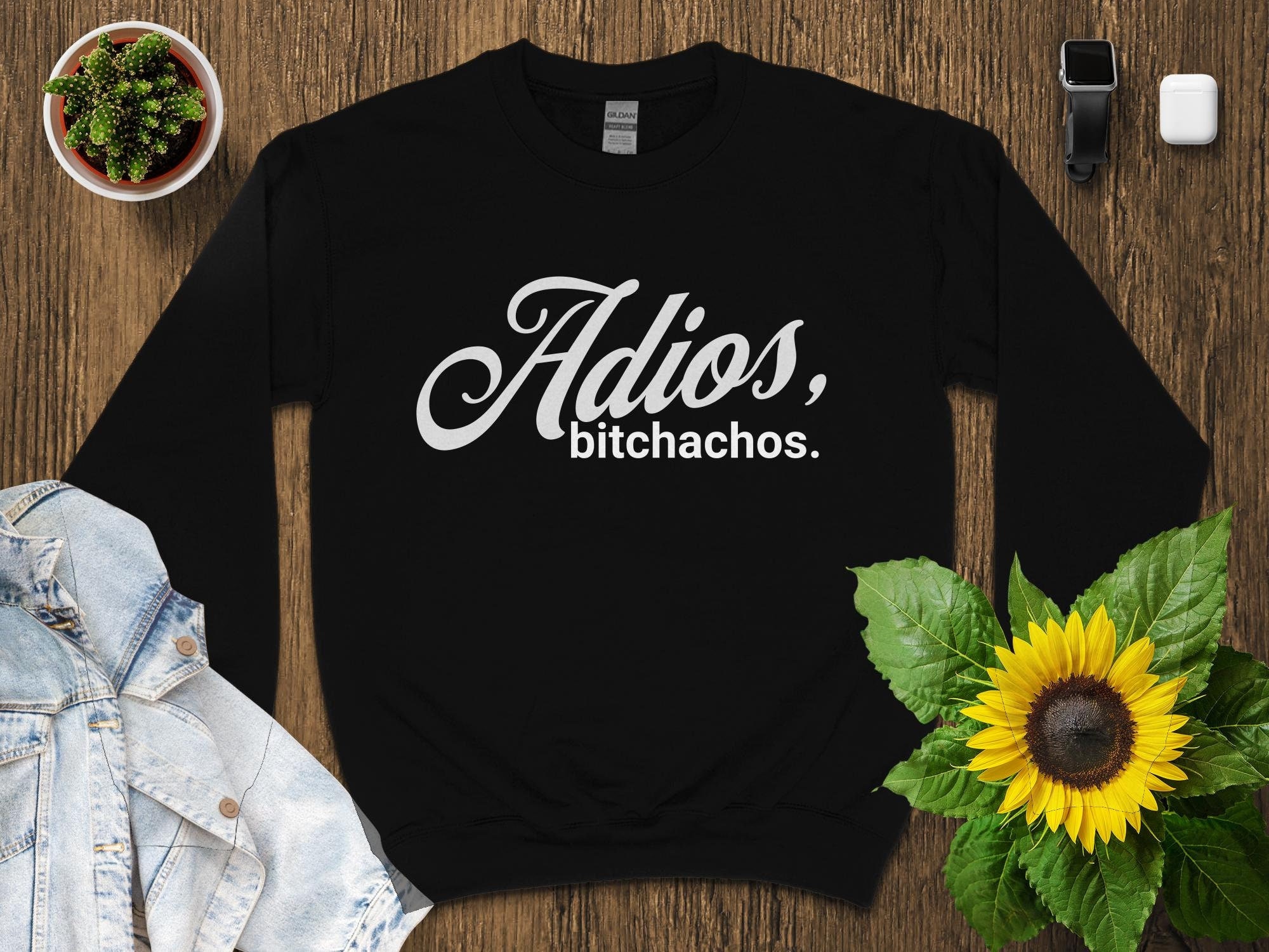 Funny Adios Bitchachos Sweatshirt, Cute and Sassy Goodbye Pullover ...