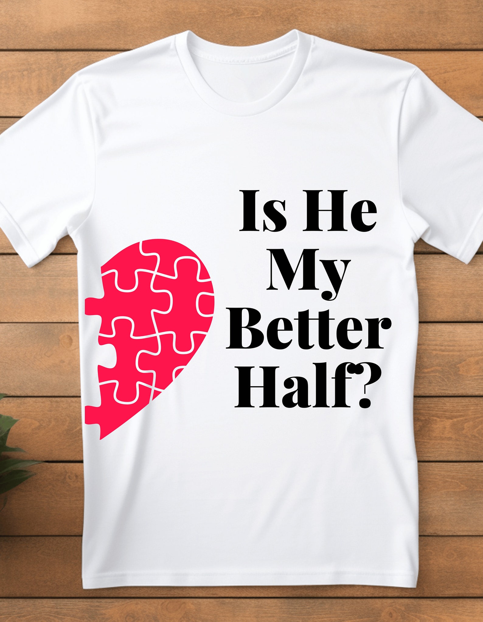 He's My Better Half PNG, She's My Match PNG, Couple Valentine Svg, Valentine Shirt Svg, King and ...
