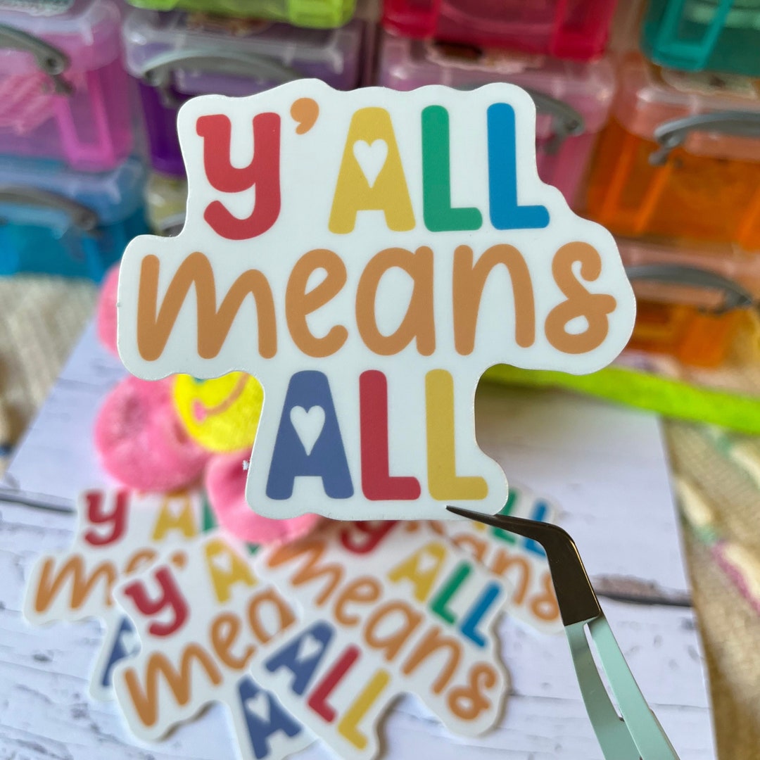 Y'all Means All Pride Sticker. - Etsy