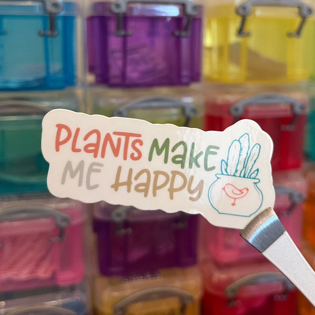 Plants Make Me Happy Sticker Houseplant Sticker - Etsy