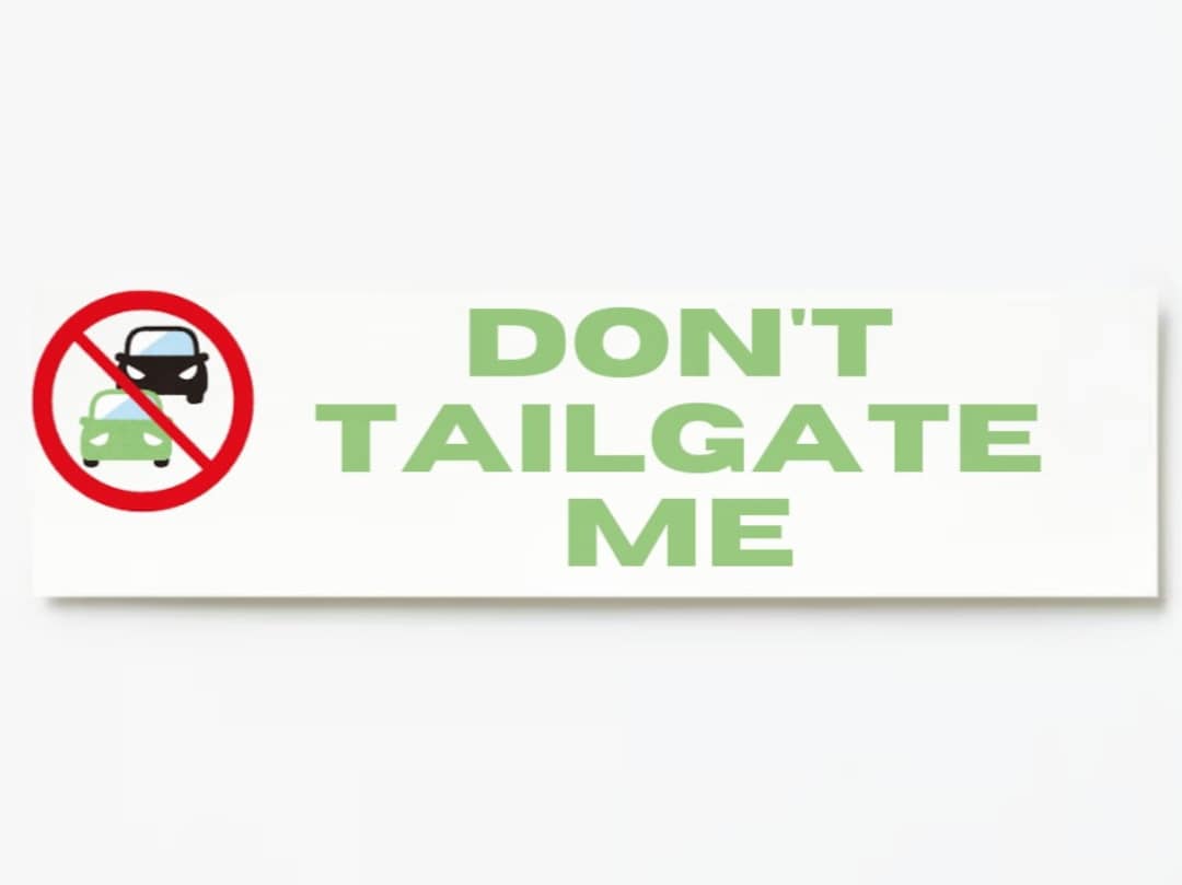 Don't Tailgate Me Bumper Sticker Funny Gift - Etsy