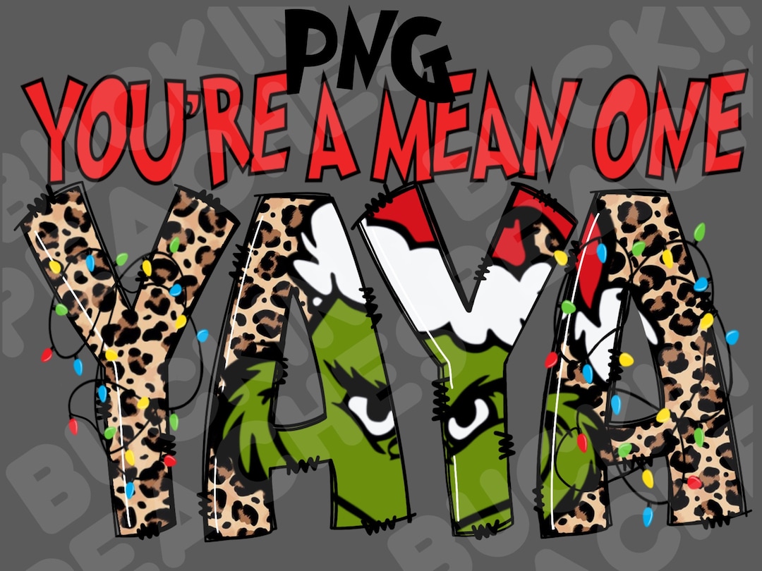 Youre A Mean One Yaya, With Words and Without, Digital Download, PNG ...