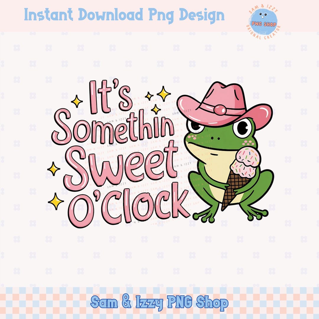 It’s Somethin’ Sweet O’clock Cowboy Frog Png, Cute Retro Frog Lover ...
