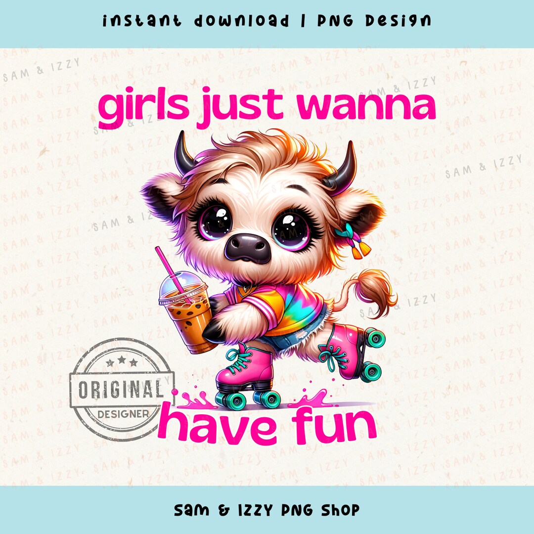 Girls Just Wanna Have Fun Png, Coffee Lover Png, Cute Cow Png, Retro ...