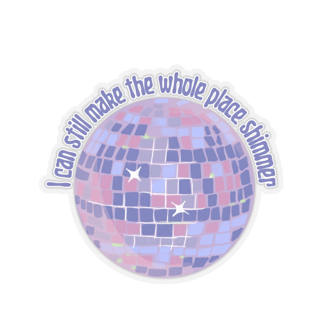 I Can Still Make the Whole Place Shimmer Sticker, Bejeweled Sticker ...