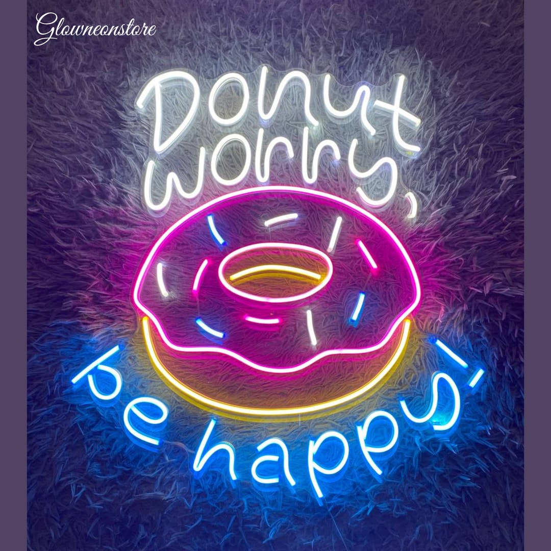 Donut Worry Be Happy Neon Sign Donut LED Sign Custom Neon - Etsy