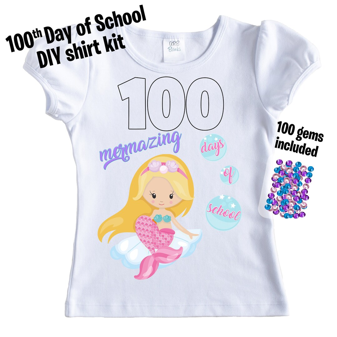 100th Day of School DIY Mermaid Shirt Kit, 100 Mermazing Days of School ...