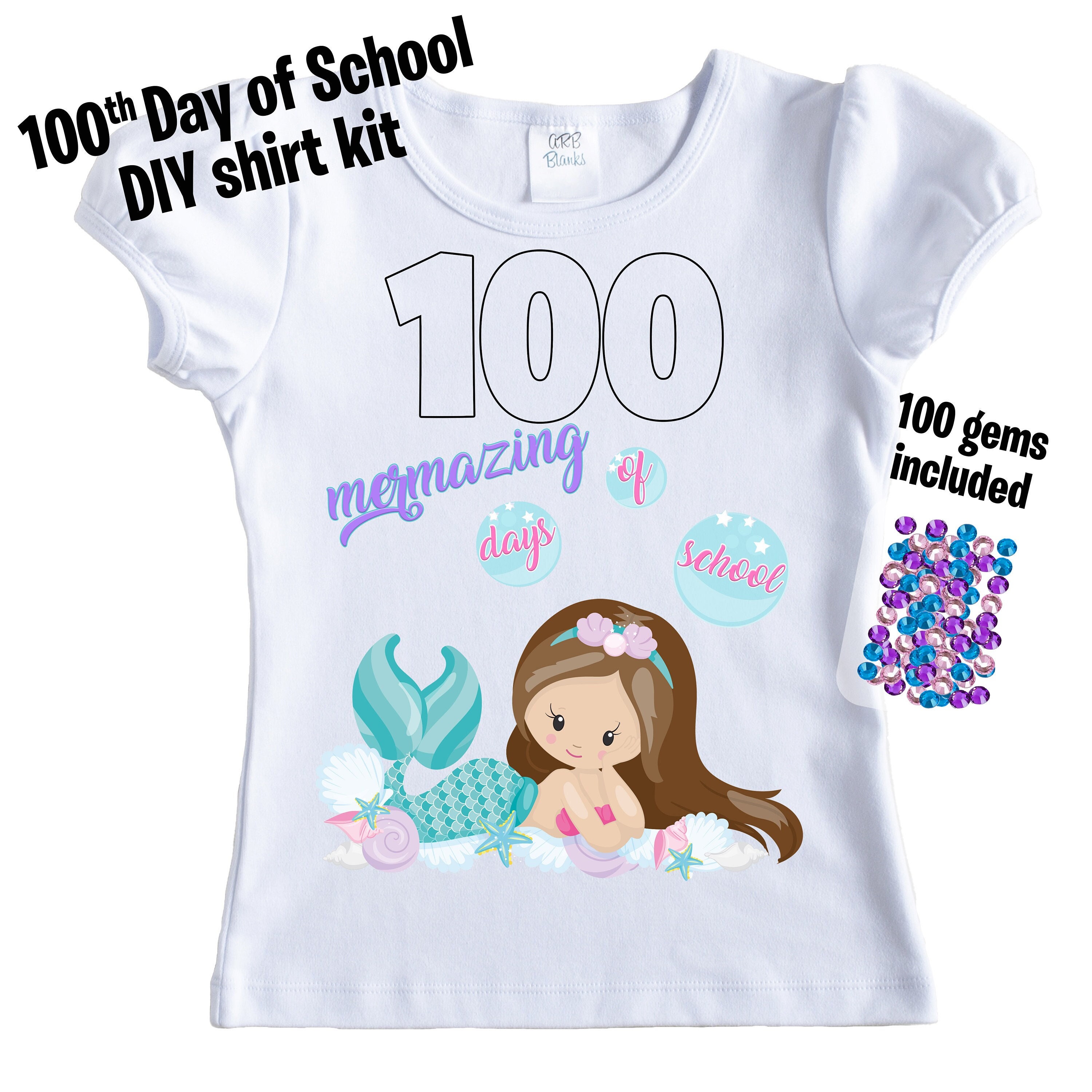 100th Day of School DIY Mermaid Shirt Kit, 100 Mermazing Days of School ...